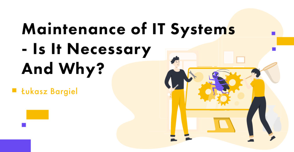 Maintenance of IT Systems - Is It Necessary And Why? - Evertop